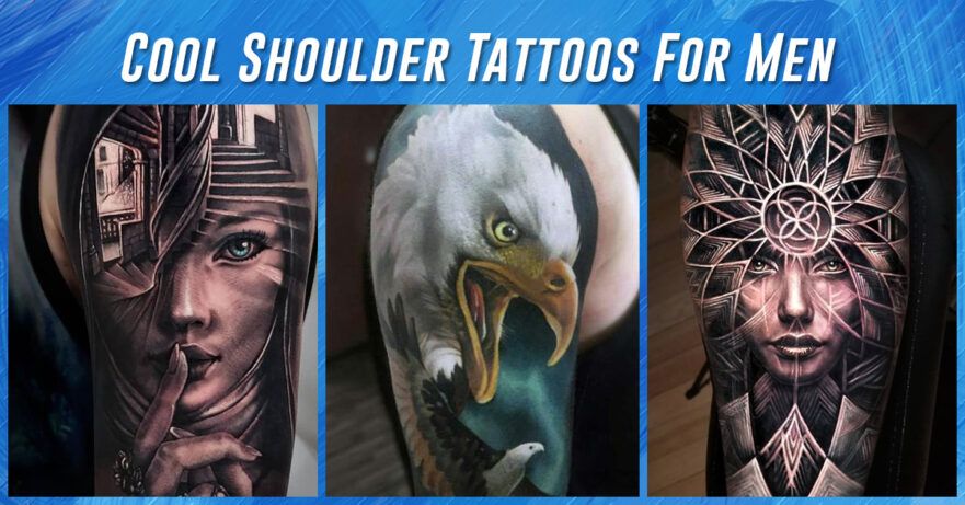 60 of the Coolest Shoulder Tattoos You Can Get this Year